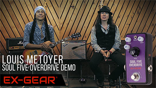 Louis Metoyer Demo of the Soul Five Overdrive! - EX-GEAR
